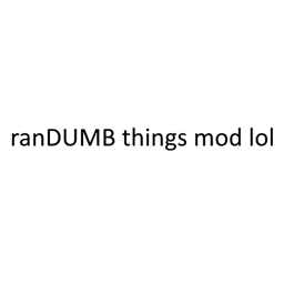 Randumb Things Mod - Minecraft Mods - CurseForge