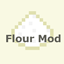 The Flour Mod - Mods - Minecraft - CurseForge