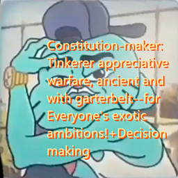Constitution-maker: Tinkerer appreciative warfare, ancient and with ...