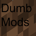 Dumb Mods - Mods - Minecraft - CurseForge