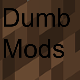 Dumb Mods - Minecraft Mods - CurseForge