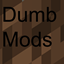 Dumb Mods - Minecraft Mods - CurseForge