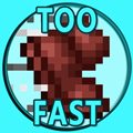 Too Fast - Mods - Minecraft - CurseForge