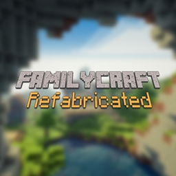 FamilyCraft Refabricated - Minecraft Modpacks - CurseForge