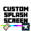 Custom Splash Screen (Multiplatform Fork) - Minecraft Mods - CurseForge