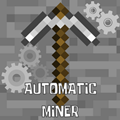 Automatic Miner - Mods - Minecraft - CurseForge