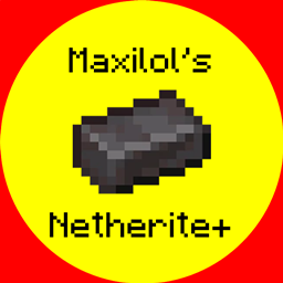 Maxilol's Netherite Plus - Minecraft Mods - CurseForge