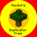 Maxilol's Duplicator Tree - Mods - Minecraft - CurseForge