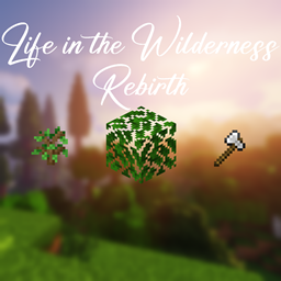 The Life in the Wilderness - Rebirth - Minecraft Modpacks - CurseForge