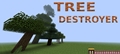 Overview - Tree Destroyer - Bukkit Plugins - Projects - Bukkit