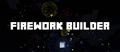 Overview - FireworkBuilder - Bukkit Plugins - Projects - Bukkit