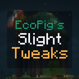 EcoPig's Slight Tweaks - Minecraft Modpacks - CurseForge