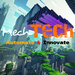 MechTech Unleashed: Automate & Innovate - Minecraft Modpacks - CurseForge