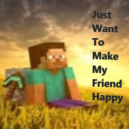 Just To Make My Friend Happy - Minecraft Modpacks - CurseForge