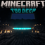 Too Deep - Minecraft Mods - CurseForge