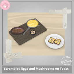 Scrambled Eggs and Mushrooms on Toast - Files - The Sims 4 Mods ...